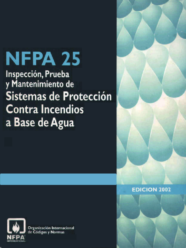 NFPA 25 Inspeccion, Prueba y Mantenimiento de Sistemas de Proteccion Contra Incendios A Base de ...