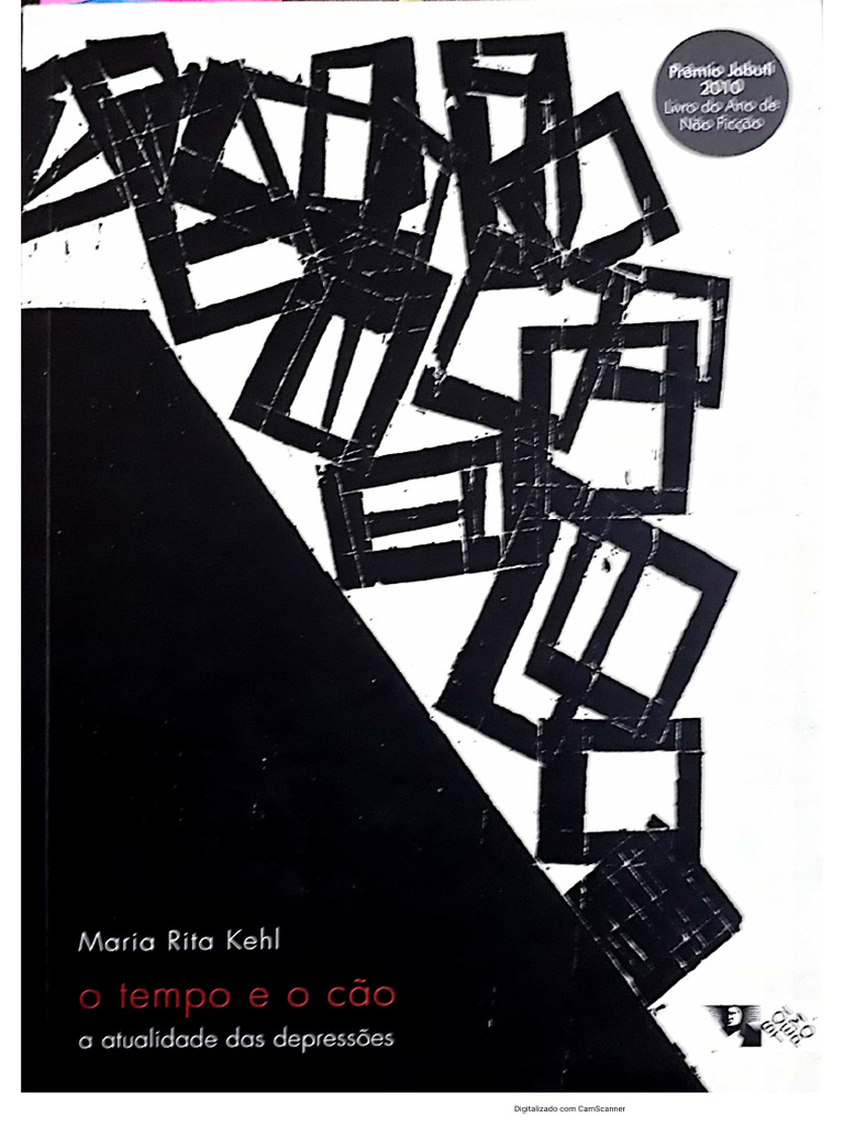 KEHL, Maria Rita. Bergson e A Duração in O Tempo e o Cão, A Atualidade ...