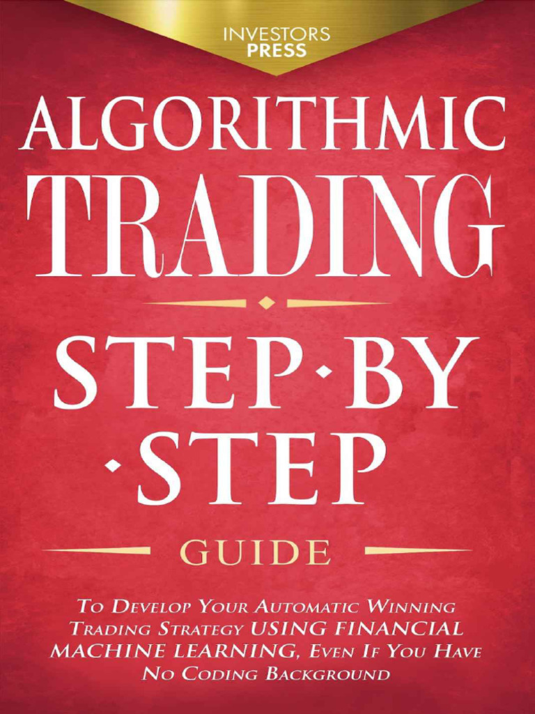 Algorithmic Trading Step-By-Step Guide To Develop Your Own Winning Trading Strategy Using ...