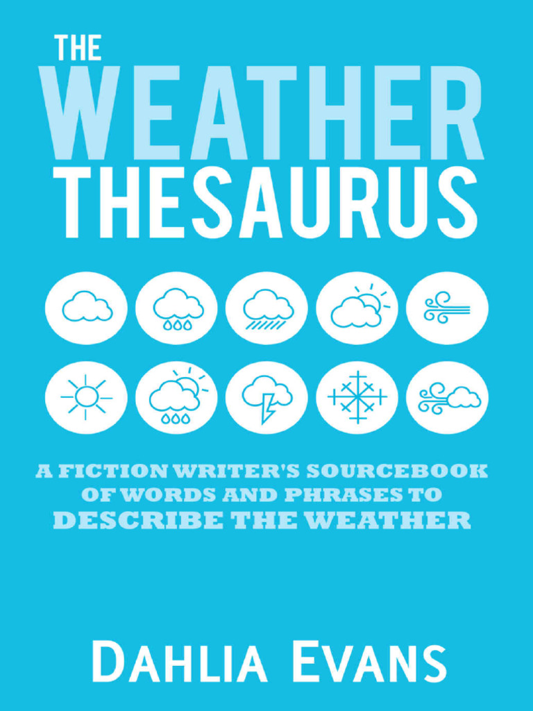 The Weather Thesaurus A Fiction Writers Sourcebook of Words and Phrases ...