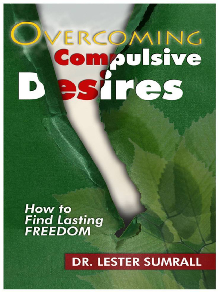 Overcoming Compulsive Desires How To Find Lasting Freedom by Lester ...