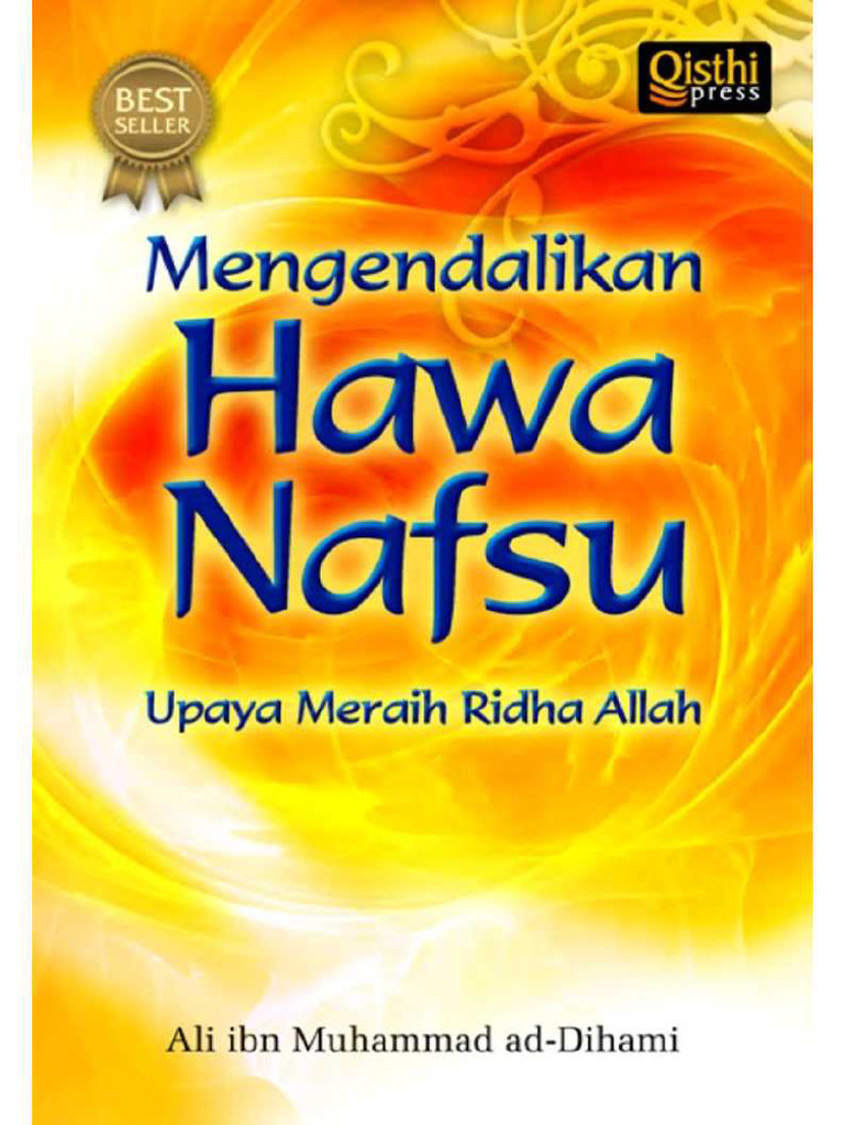 Mengendalikan Hawa Nafsu Upaya Meraih Ridha Allah (Ali Ibn Muhammad Ad-Dihami) (Z-Library) | PDF