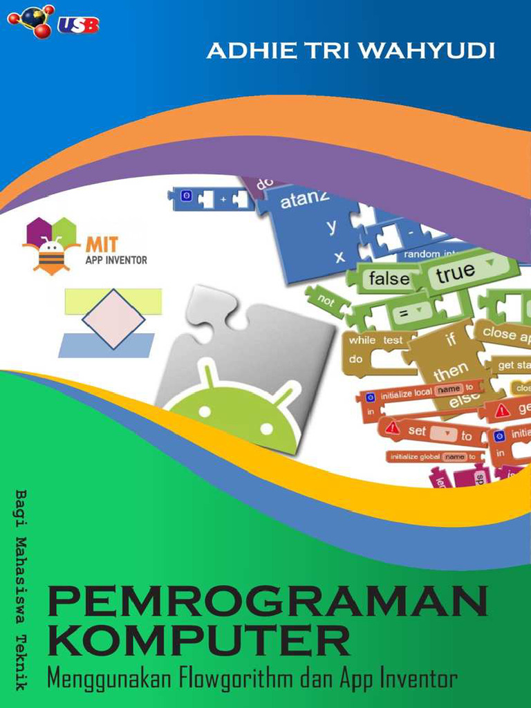 Pemrograman Komputer Menggunakan Flowgorithm Dan APP Inventor (Adhie Tri Wahyudi) | PDF