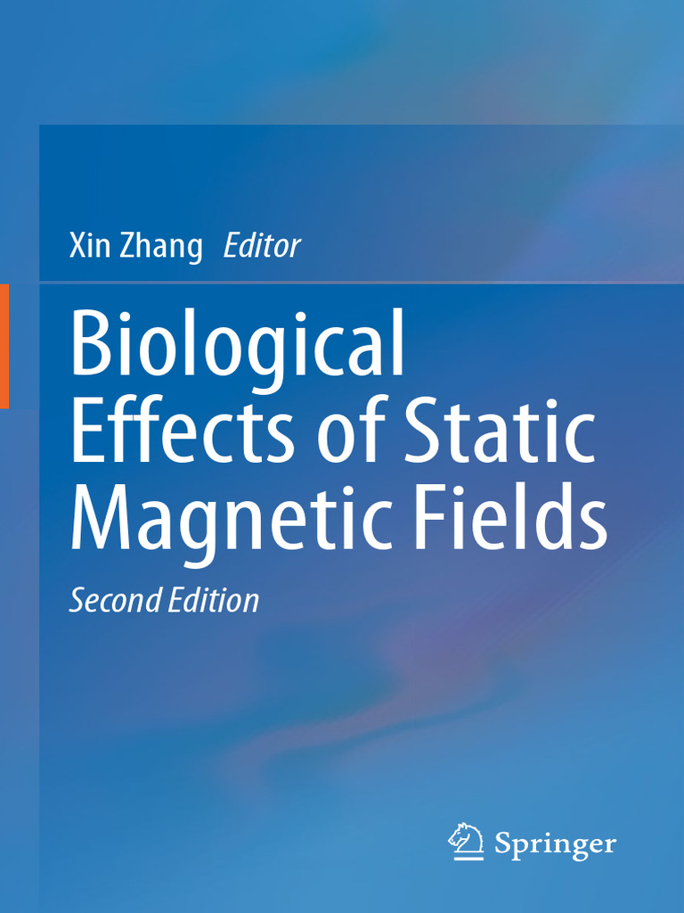 Biological Effects of Static Magnetic Fields, 2nd (Xin Zhang, (Ed ...