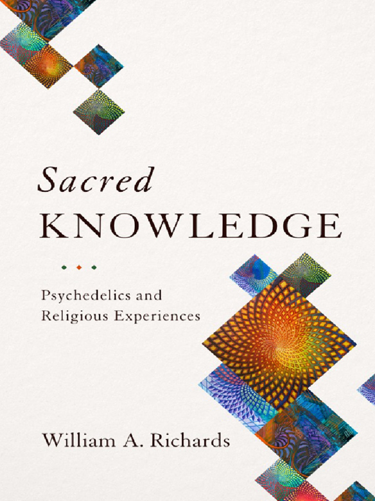 William A Richards (2016) - Sacred Knowledge, Psychedelics and ...