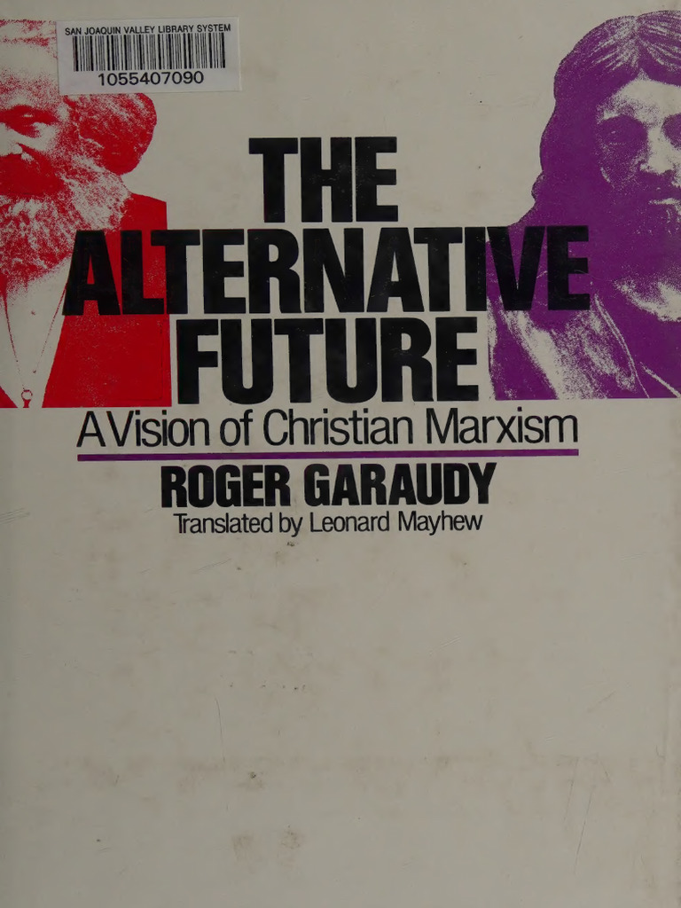 The Alternative Future A Vision of Christian Marxism - Garaudy, Roger ...