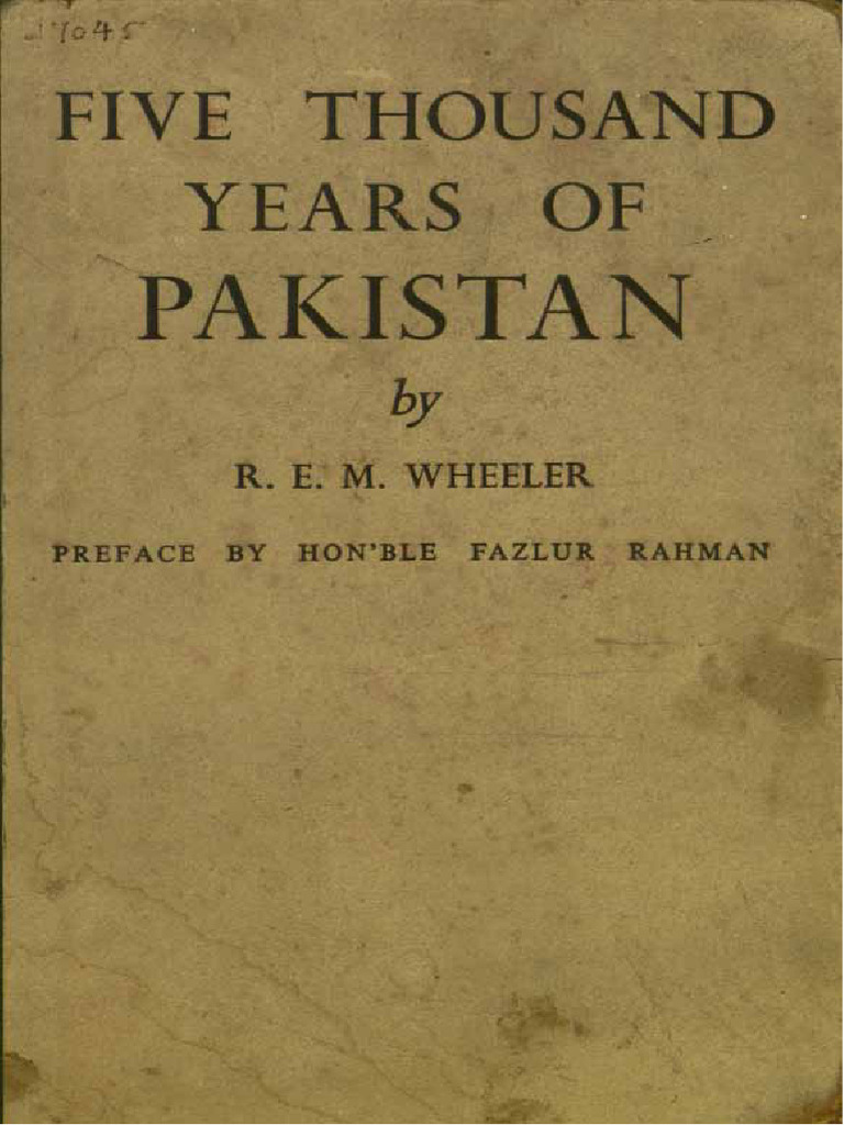 5000 Years of Pakistan - Wheeler (Great Book Print Please) | PDF