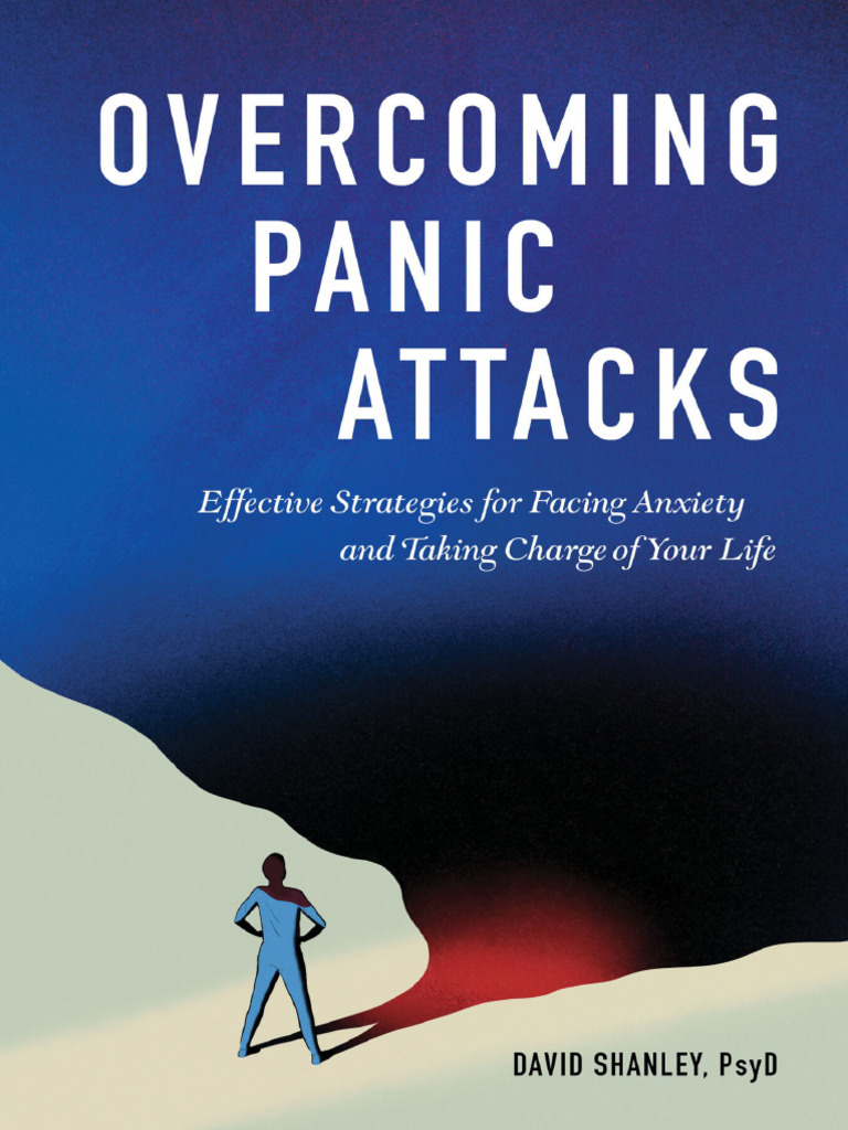 Overcoming Panic Attacks - Effective Strategies For Facing Anxiety and ...