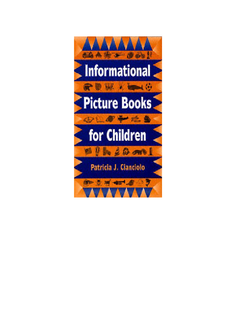 Cianciolo, Patricia J. - Informational Picture Books for Children ...
