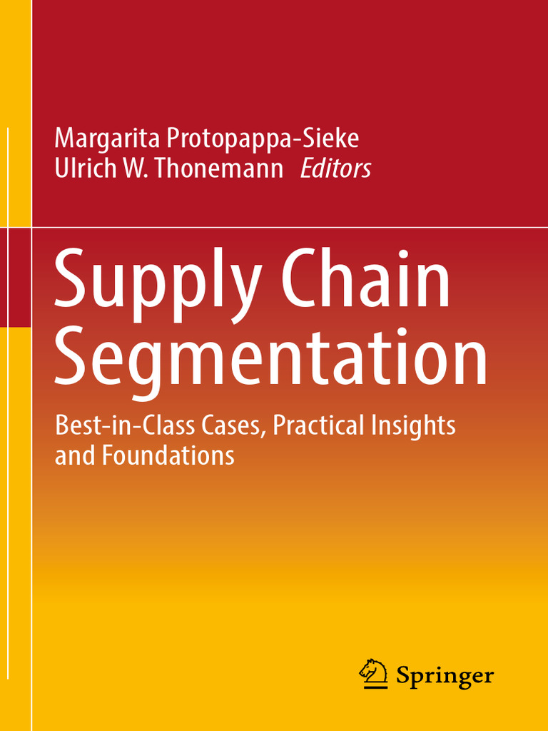 Supply Chain Segmentation Best in Class Cases Practical Insights and ... Supply Chain Segmentation Best in Class Cases Practical Insights and ...