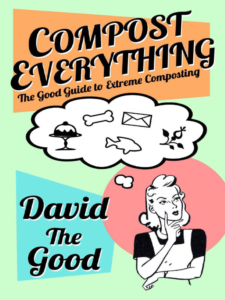 Compost Everything - The Good Gu - David The Good | PDF | Mulch | Compost