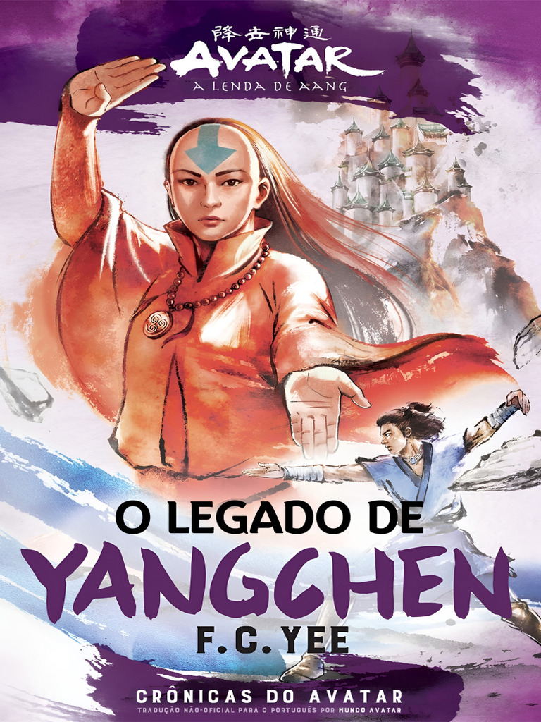 O Legado de Yangchen F.C. Yee PT BR Exclusivo Mundo Avatar | PDF | Terra | Dinheiro