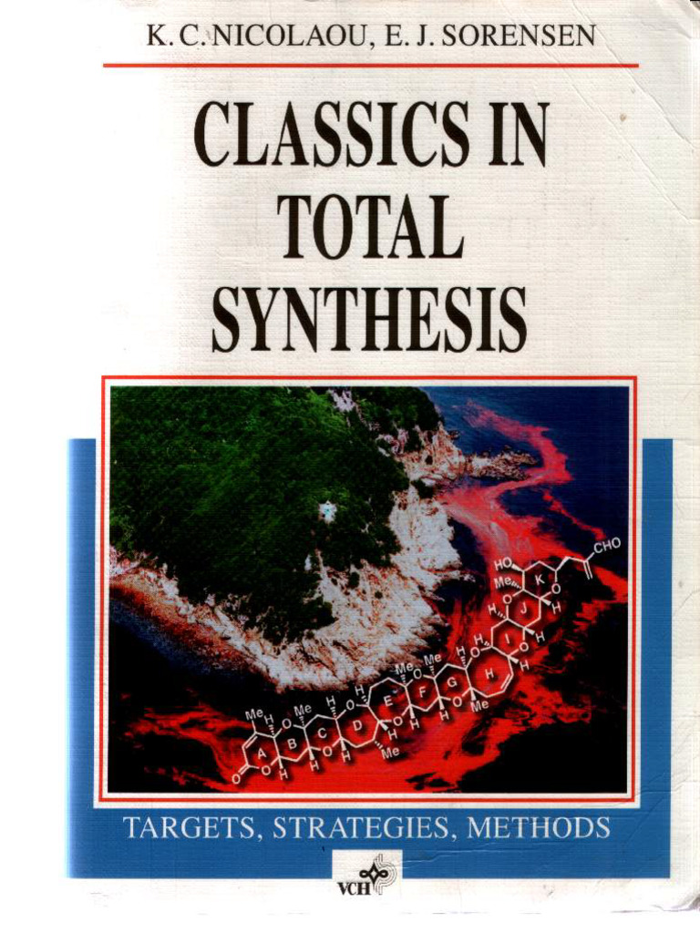 Nicolaou - Classics in Total Synthesis | PDF