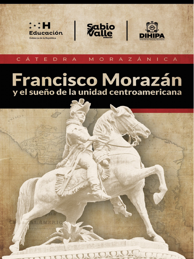 Cátedra Morazánica: Morazán y su legado | PDF | Guatemala | Honduras