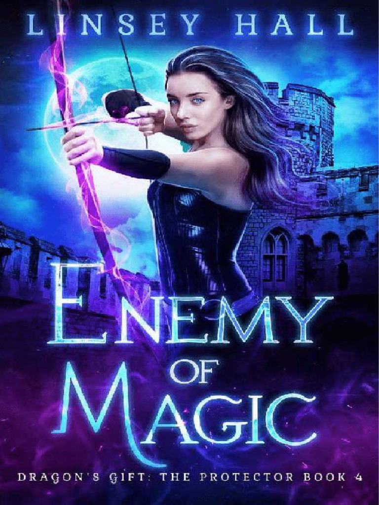 Dragons Gift The Protector Enemy of Magic 4 Linsey Hall | PDF ...