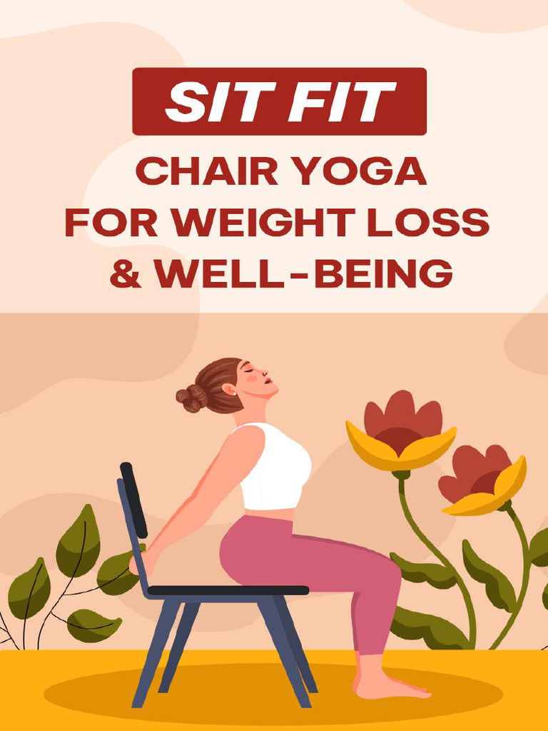 Sit Fit - Chair Yoga For Weight Loss & Well-Being | PDF | Breathing ...