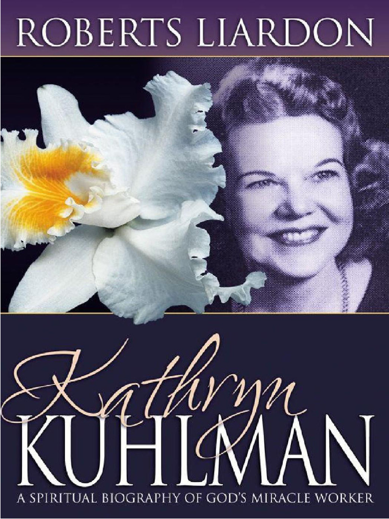 Kathryn Kuhlman - Sa Biogaphie - Roberts Liardon | PDF | Saint-Esprit ...