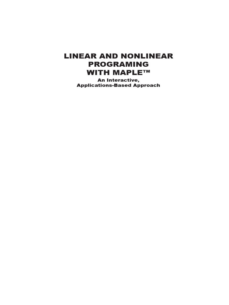 Linear and Nonlinear Programing With Maple™: An Interactive, Applications-Based Approach | PDF ...