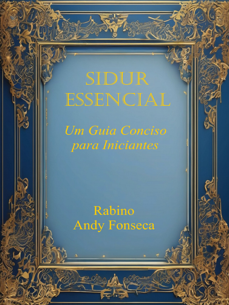 Sidur Essencial - Um Guia Conciso para Iniciantes | PDF | Oração | Bíblia