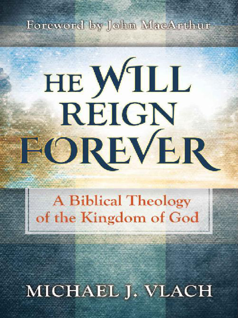 He Will Reign Forever A Biblical Theology of The Kingdom of God ...