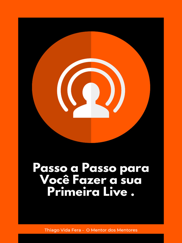 Passo A Passo para Você Fazer A Sua Primeira Live PDF | PDF | Autoajuda