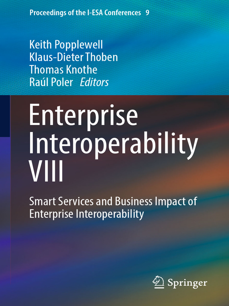 Enterprise Interoperability Viii: Keith Popplewell Klaus-Dieter Thoben Thomas Knothe Raúl Poler ...