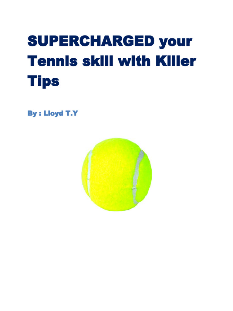 Supercharged Your Tennis Skill With Killer Tips | PDF