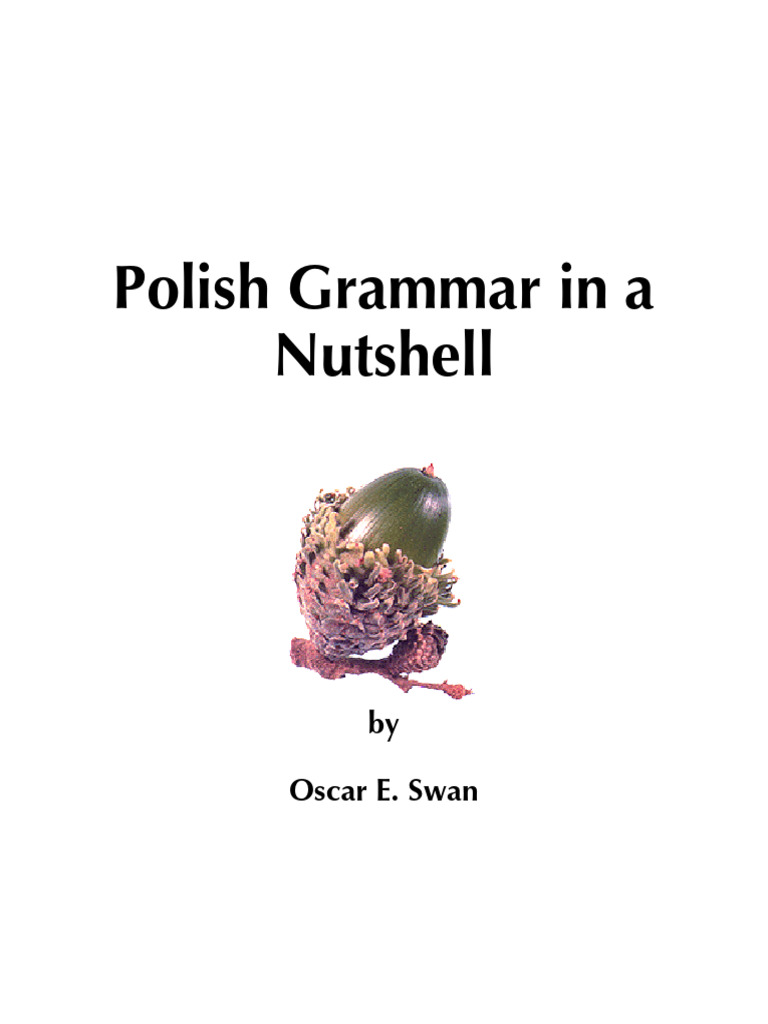 Swan O.E. Polish Grammar in A Nutshell | Download Free PDF | Grammatical Gender | Grammatical Tense