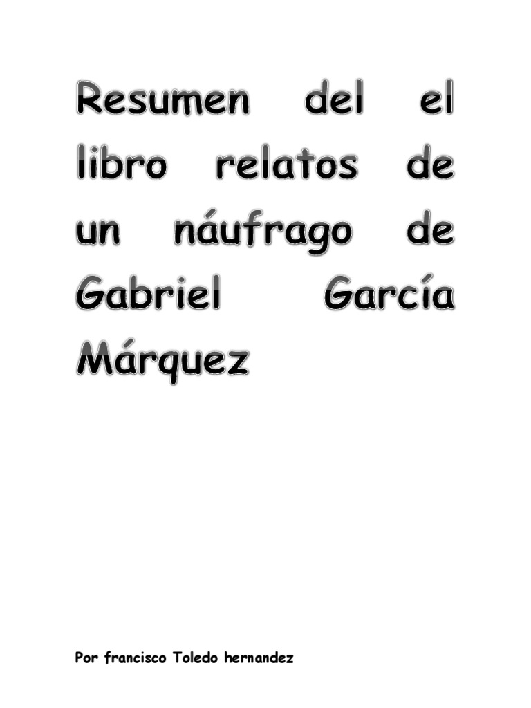 Resumen Del El Libro Relatos de Un Náufrago de Gabriel García Márquez ...