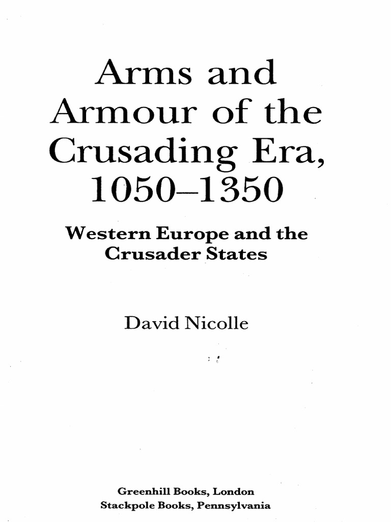Arms and Armour of The Crusading Era, 1050-1350 | PDF