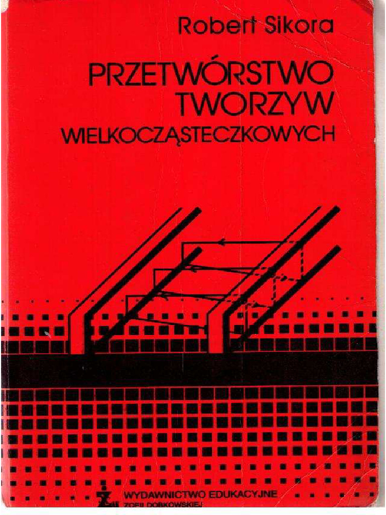 Przetwórstwo Tworzyw Wielkocząsteczkowych - Sikora R | PDF