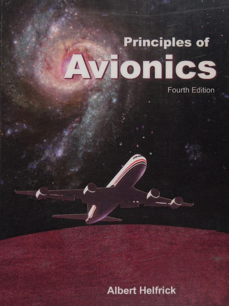 Principles of Avionics - Helfrick, Albert D - 2007 - Leesburg, VA, USA - Avionics Communications ...