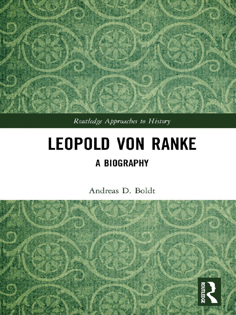 (Routledge Approaches To History) Andreas D. Boldt - Leopold Von Ranke ...