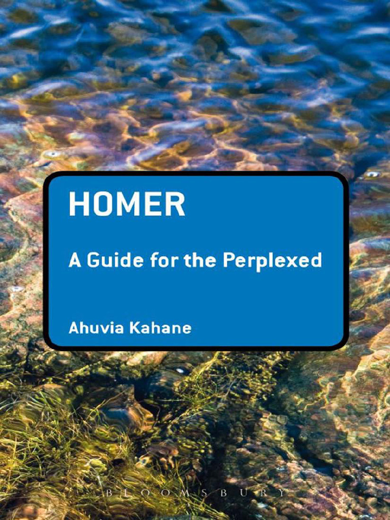 Ahuvia Kahane - Homer. A Guide For The Perplexed | PDF | Homer | Iliad