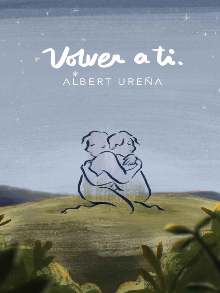 Volver A Ti Albert Ureña Martínez | PDF | Amor | Felicidad