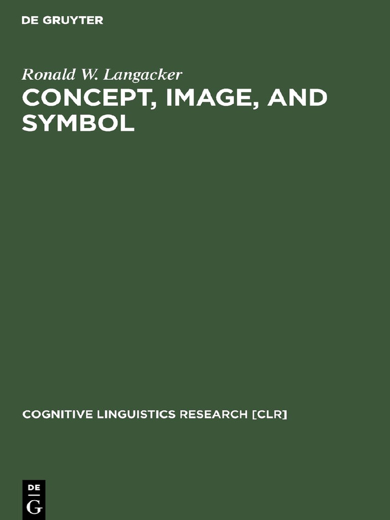 Concept, Image, and Symbol The Cognitive Basis of Grammar (Ronald W ...
