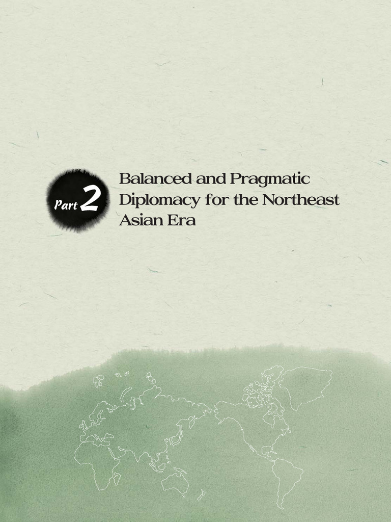 Part-2 Balanced and Pragmatic Diplomacy For The Northeast Asian Era ... Part-2 Balanced and Pragmatic Diplomacy For The Northeast Asian Era ...