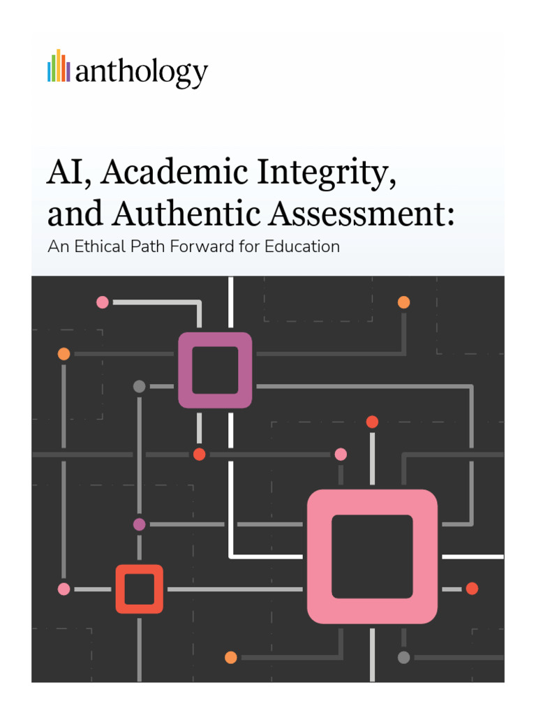 White Paper-AI Academic Integrity and Authentic Assessment-An Ethical Path Forward For Education ...