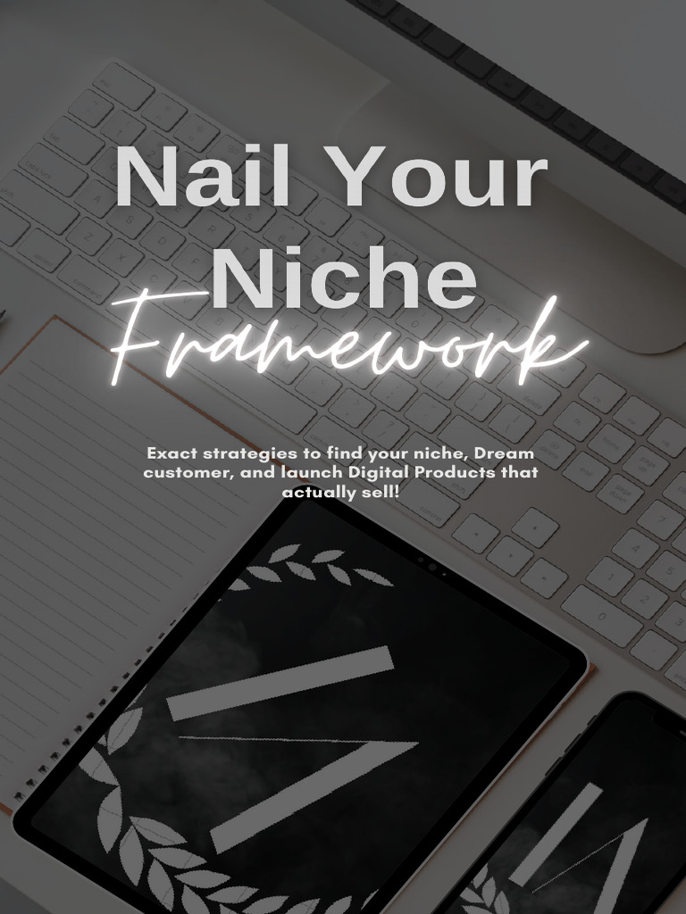 Nail Your Niche Framework | PDF | Affiliate Marketing | Goal
