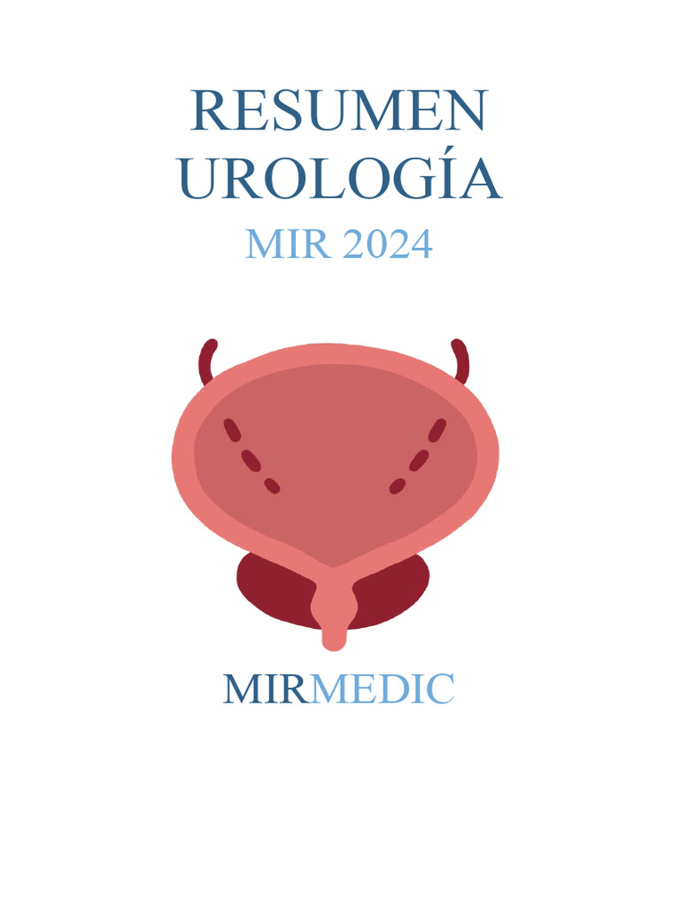 Resumen Urolog¡a MIR 2024 Mirmedic | PDF | Especialidades Medicas ...