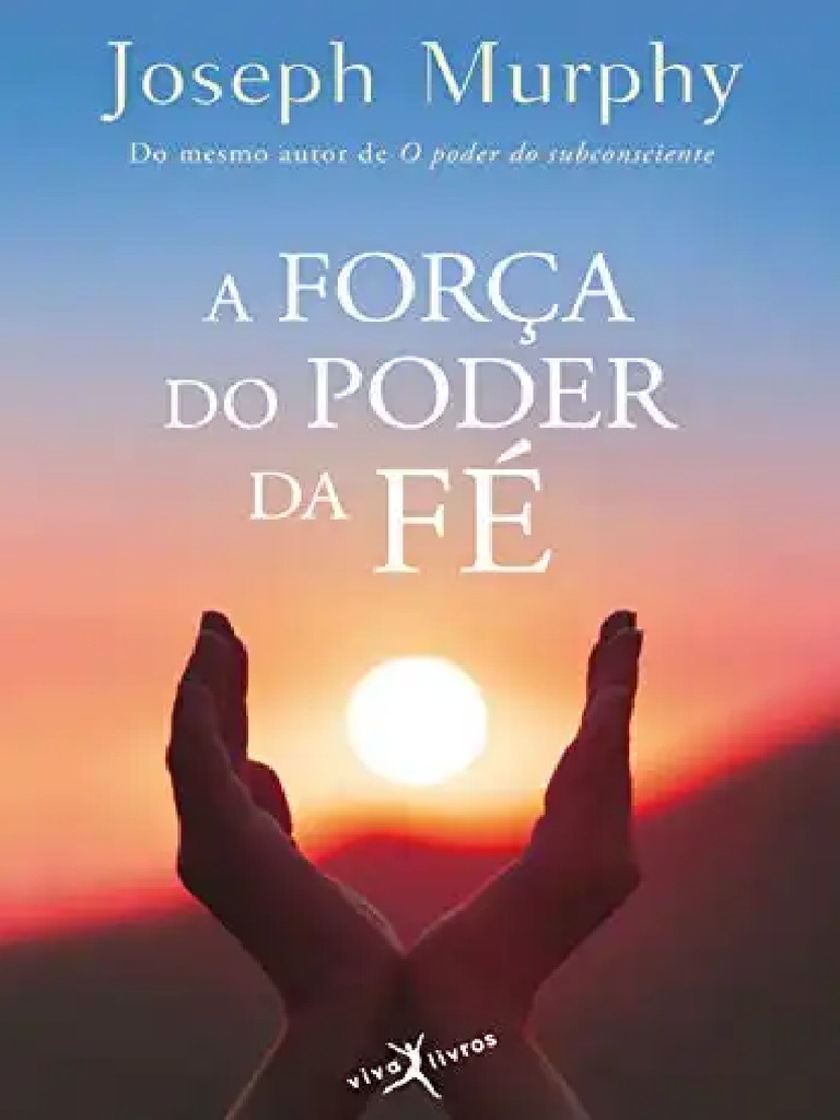 A Força do Poder da Fé | PDF | Autoajuda | Ciências e Matemática