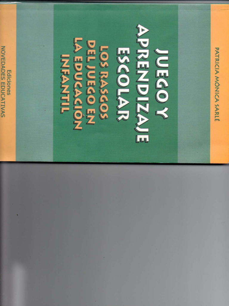 SARLE, R. (2001) Juego y Aprendizaje Escolar Cap 3 Jeugo Como Contenido ...