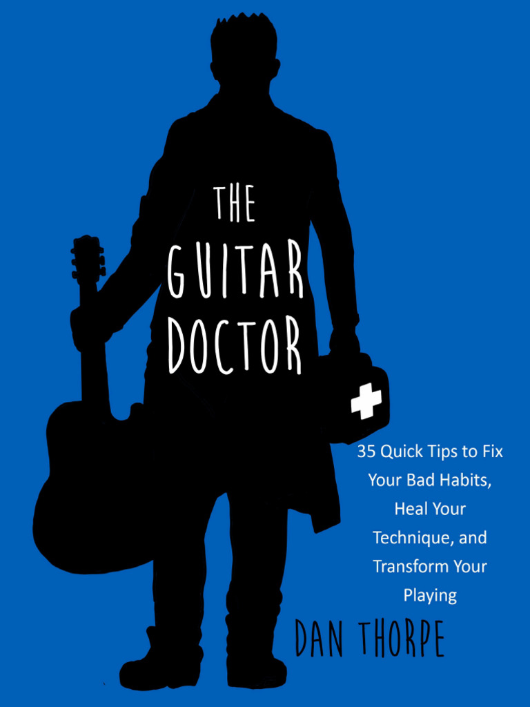The Guitar Doctor Ebook (Dan Thorpe) | PDF | Guitars | Chordophones