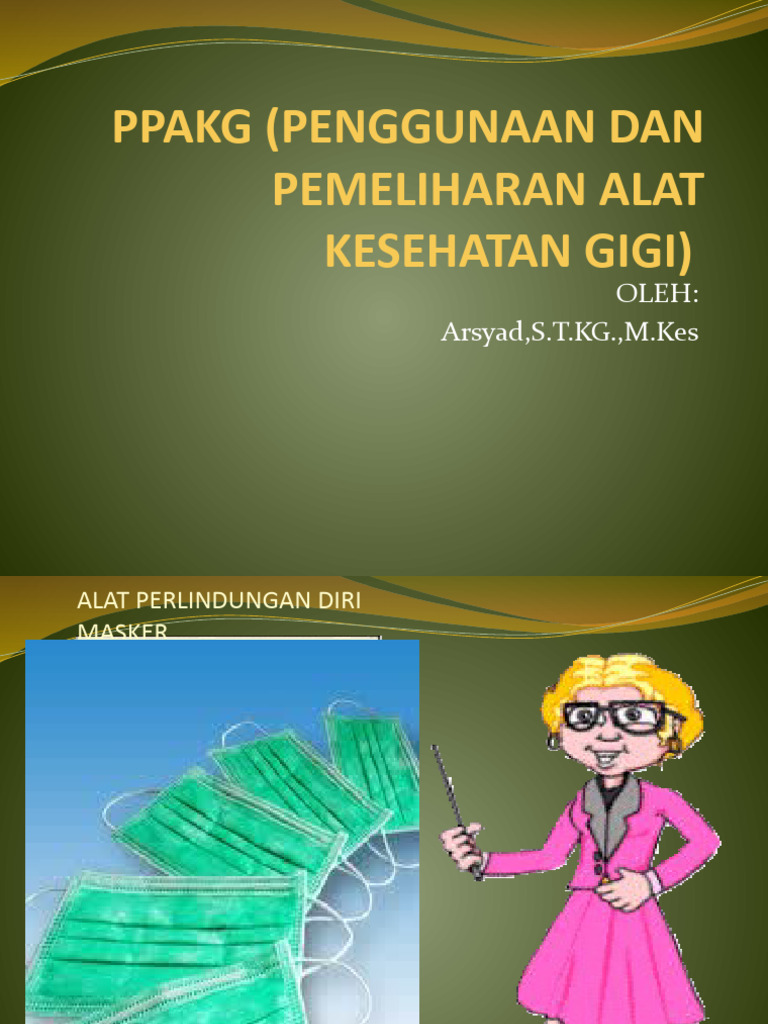 Ppakg (Penggunaan Dan Pemeliharan Alat Kesehatan Gigi) : Oleh: Arsyad ...