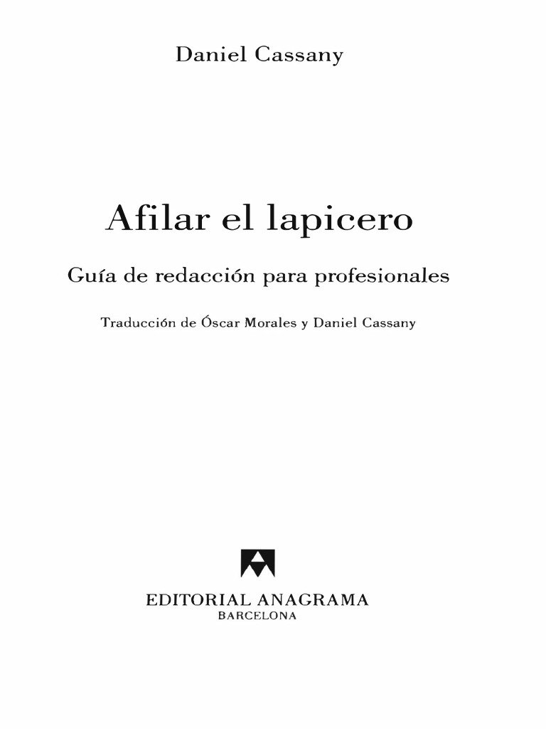 Daniel Cassany - Afilar El Lapicero. Guía de Redacción para Profesionales-Anagrama (2007) | PDF ...