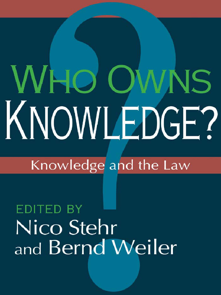 Who Owns Knowledge - Knowledge and The Law - Nico Stehr, Bernd Weiler ...