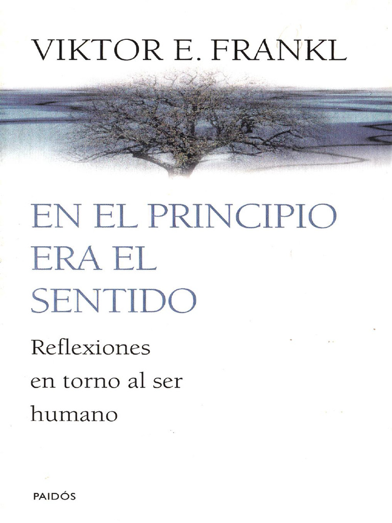 Viktor Emil Frankl en El Principio Era El Sentido 1713119999 | PDF