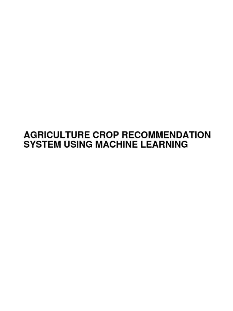 Agriculture Crop Recommendation System Using | Download Free PDF | Machine Learning ...