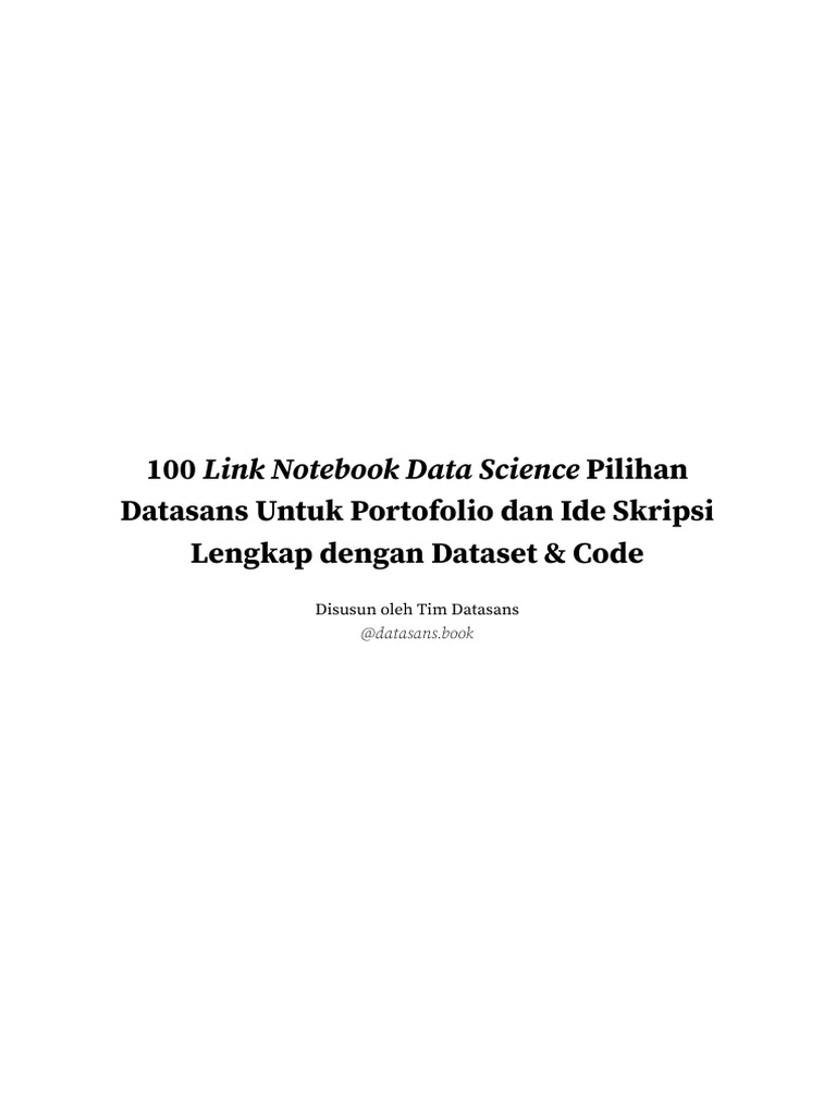 100 Link Notebook Data Science Pilihan Datasans Untuk Portofolio Dan Ide Skripsi Lengkap Dengan ...