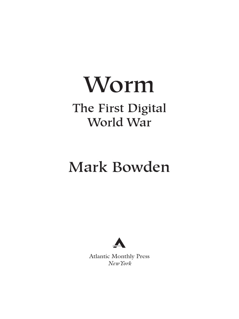Excerpt: "Worm: The First Digital World War," by Mark Bowden | PDF ...
